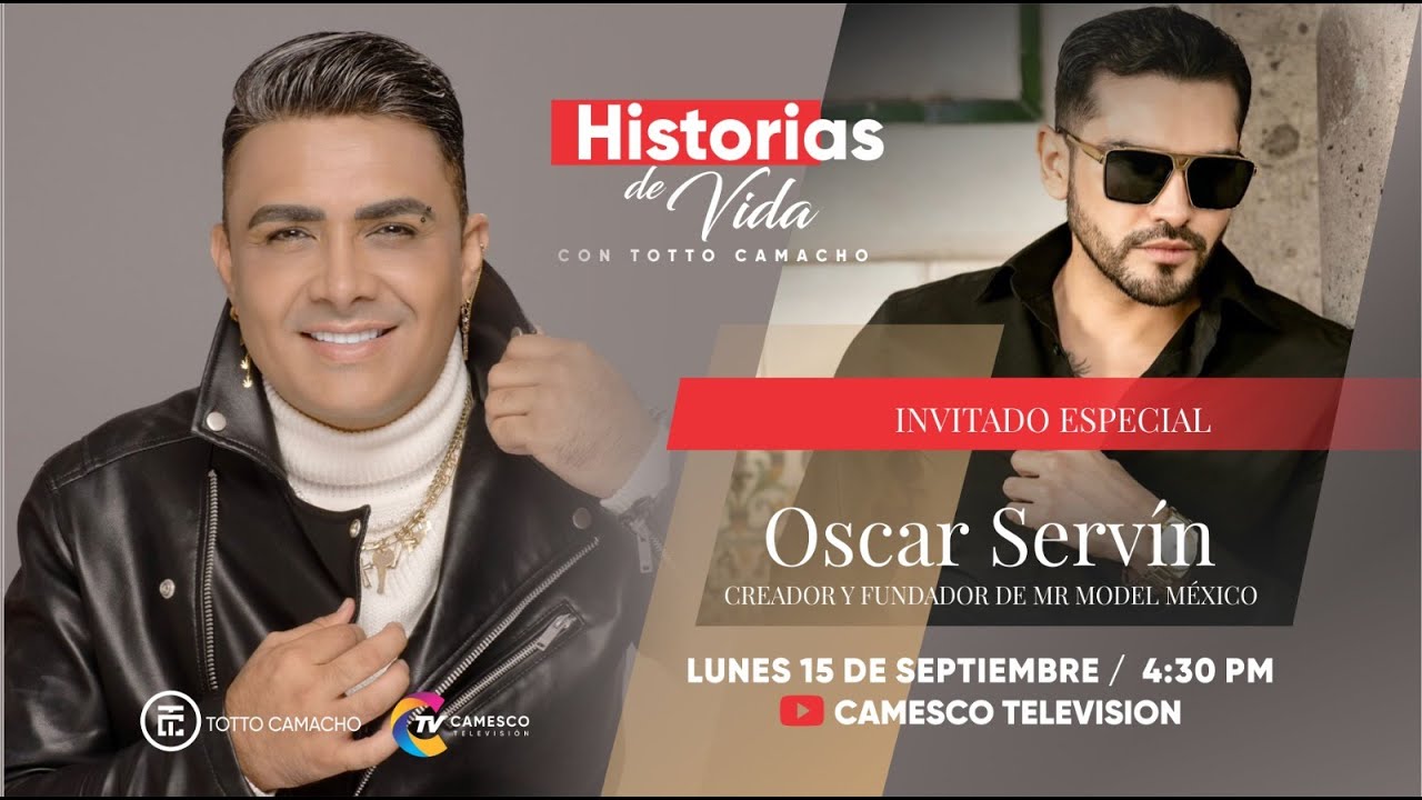 OSCAR SERVÍN | HISTORIAS DE VIDA CON TOTTO CAMACHO | CAMESCO TELEVISIÓN ...