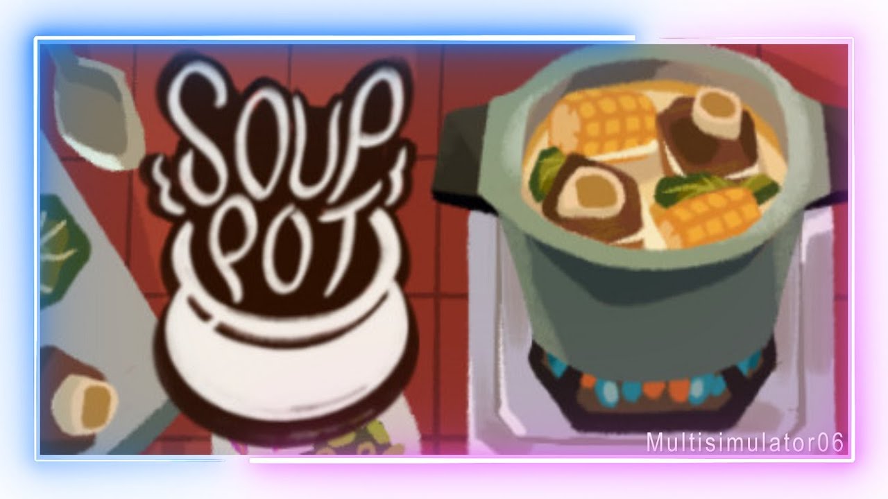 Soup Pot Official Trailer Game - YouTube