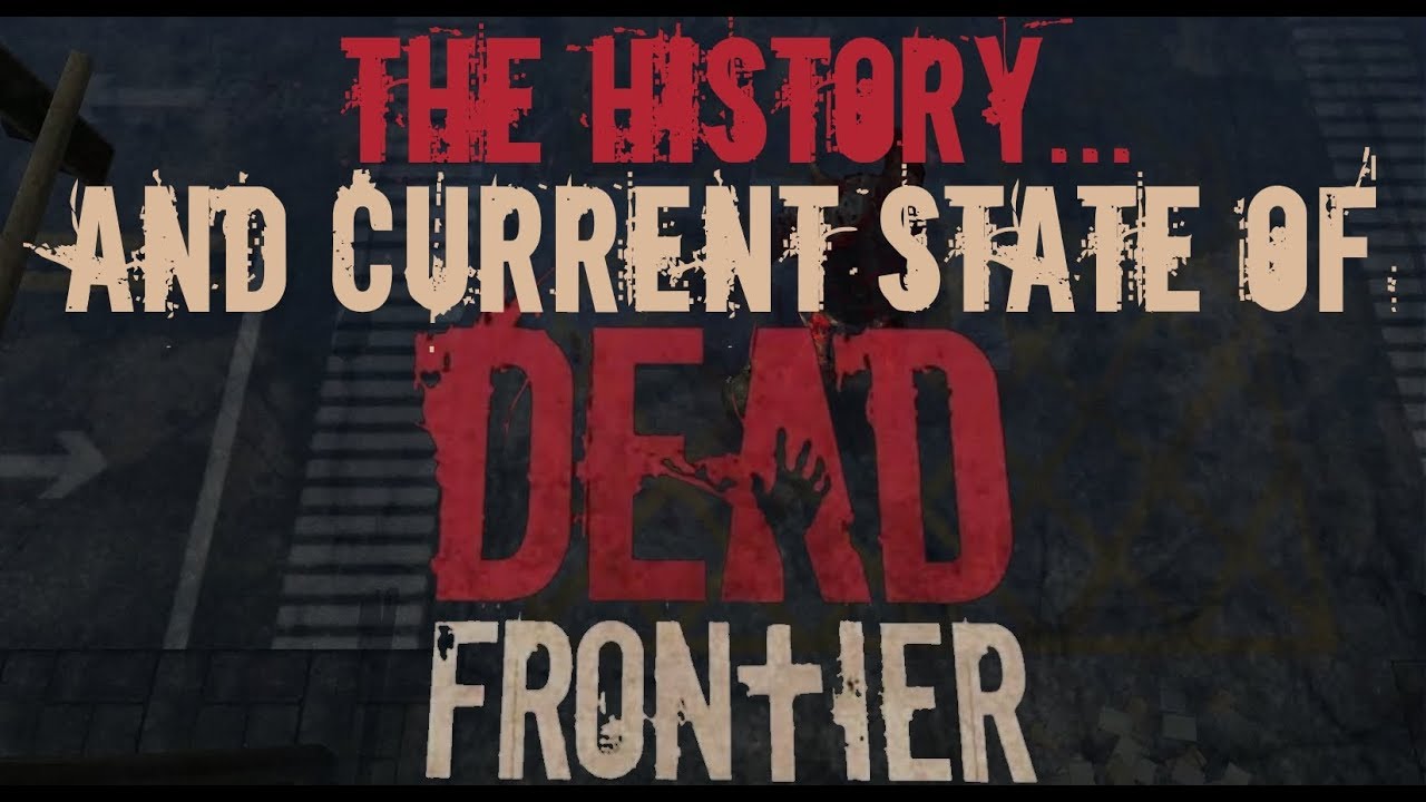 The History and Current State of Dead Frontier - YouTube