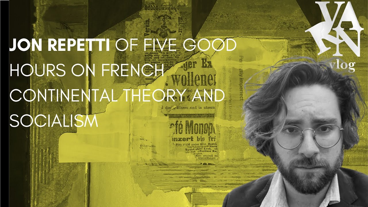 Varn Vlog: Jon Repetti of Five Good Hours on French Continental Theory ...