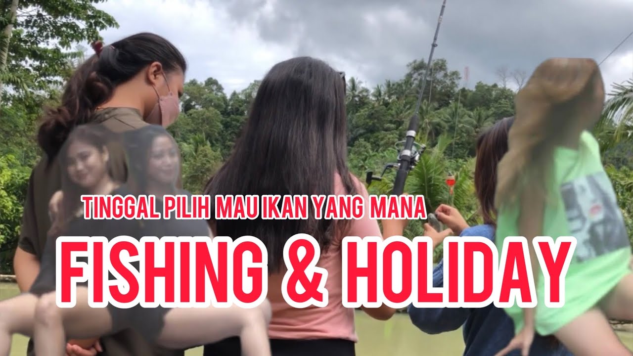 Mancing cantik terbaru 2023 - fishing & holiday - mancing mania ...