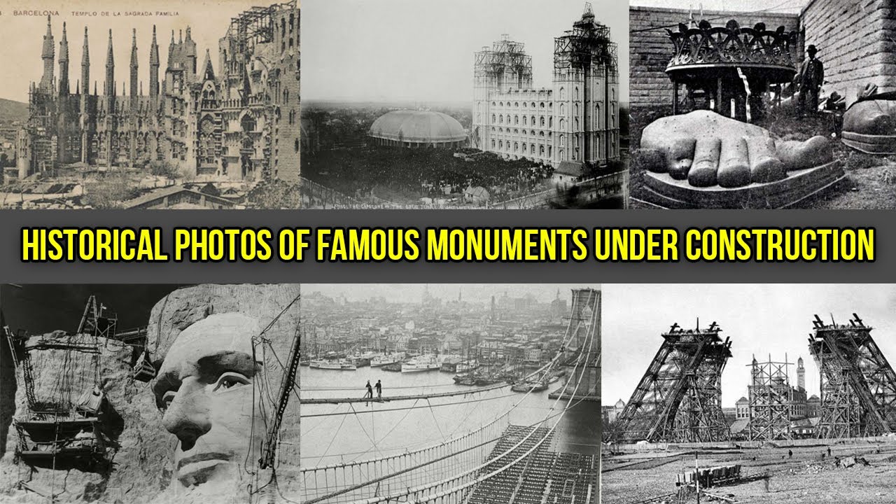 Historical Photos of Famous Monuments Under Construction - YouTube
