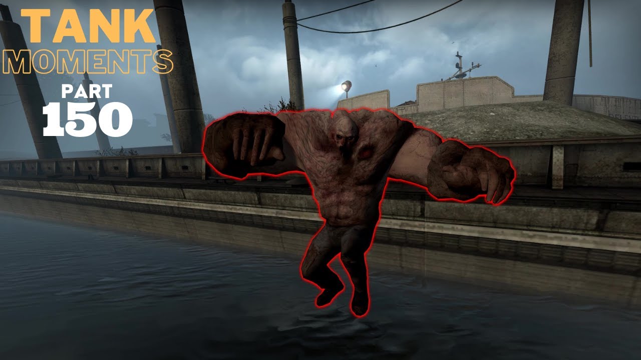 LEFT 4 DEAD 2 - TANK MOMENTS @PART 150 - YouTube