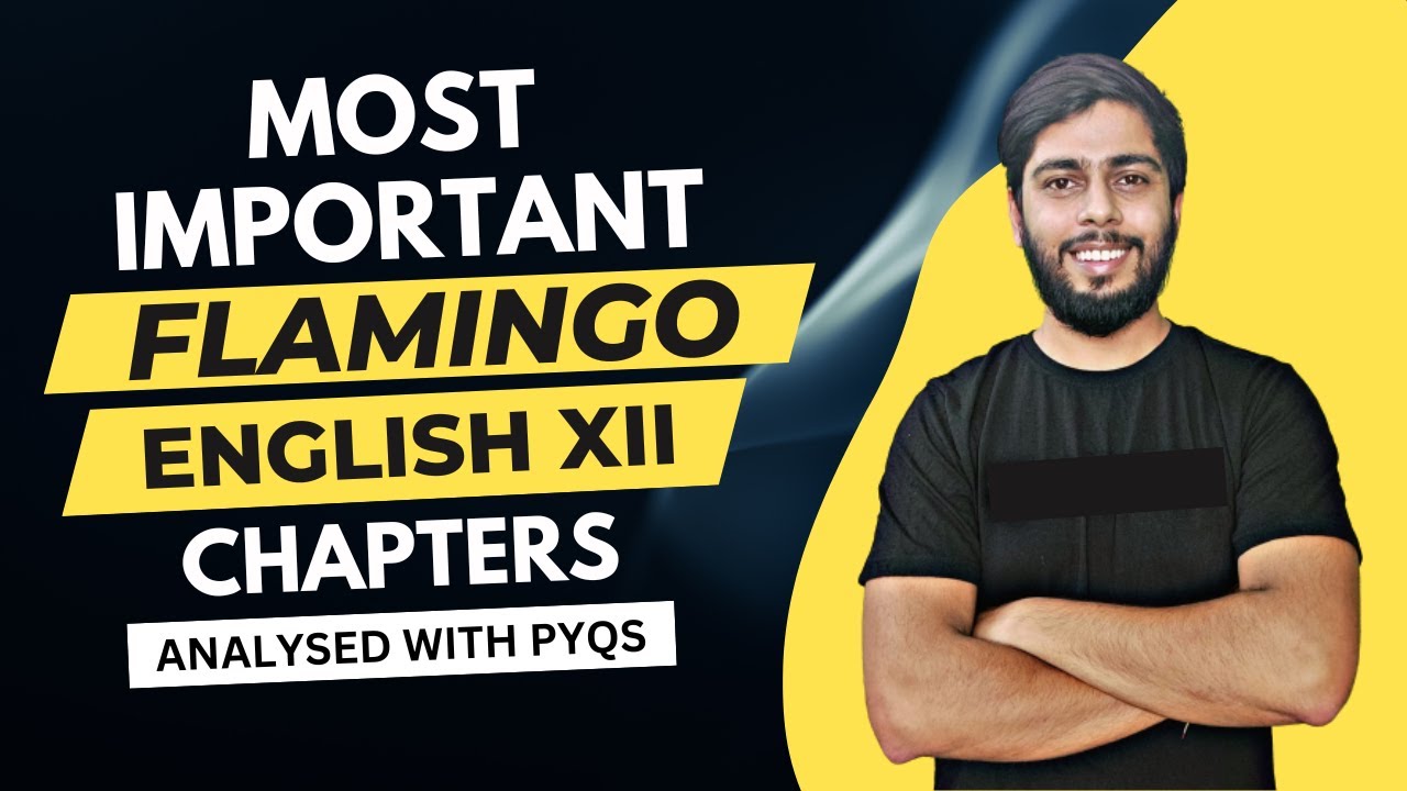 Flamingo Class 12 English Most Important Chapters - Sumit Thakur ...