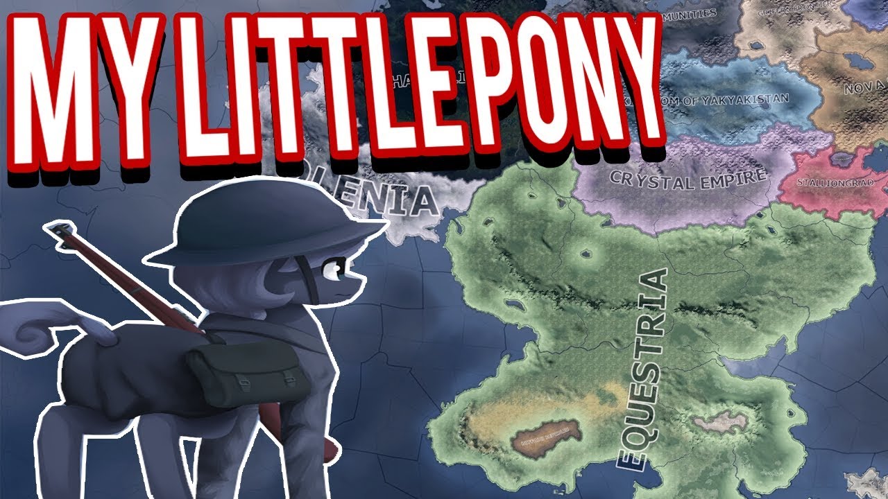 MY LITTLE PONY IN HEARTS OF IRON 4 HOI4: Equestria at War - YouTube