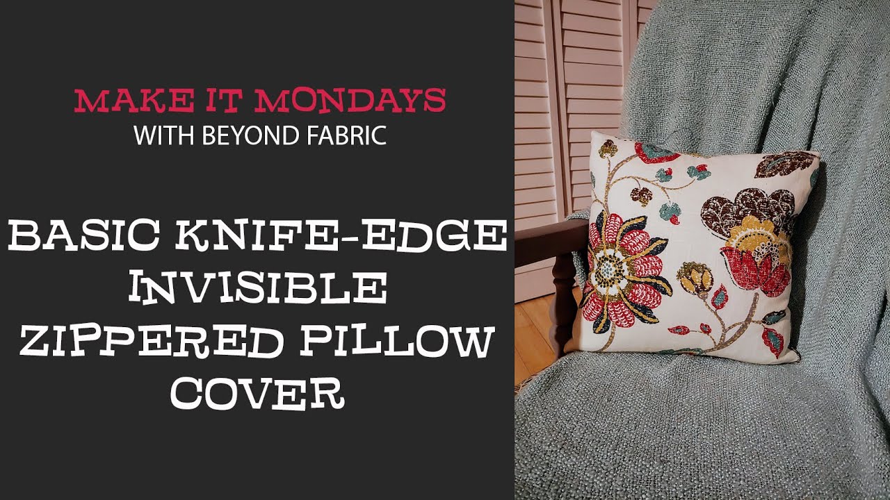 Basic Knife-Edge Invisible Zippered Pillow Cover - YouTube