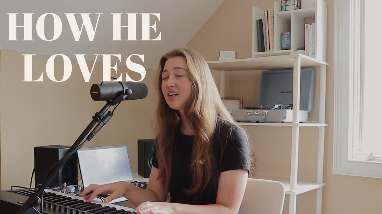 HOW HE LOVES // Cover by SarahJ Marie - YouTube