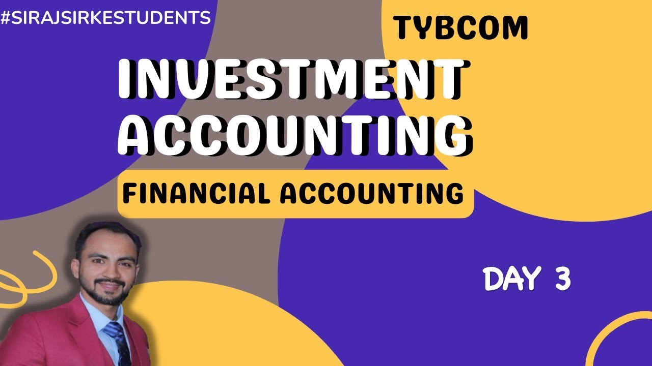 #3 LIVE CLASS | TYBCOM / TYBAF | SEM 5 | INVESTMENT ACCOUNTING | MUMBAI ...