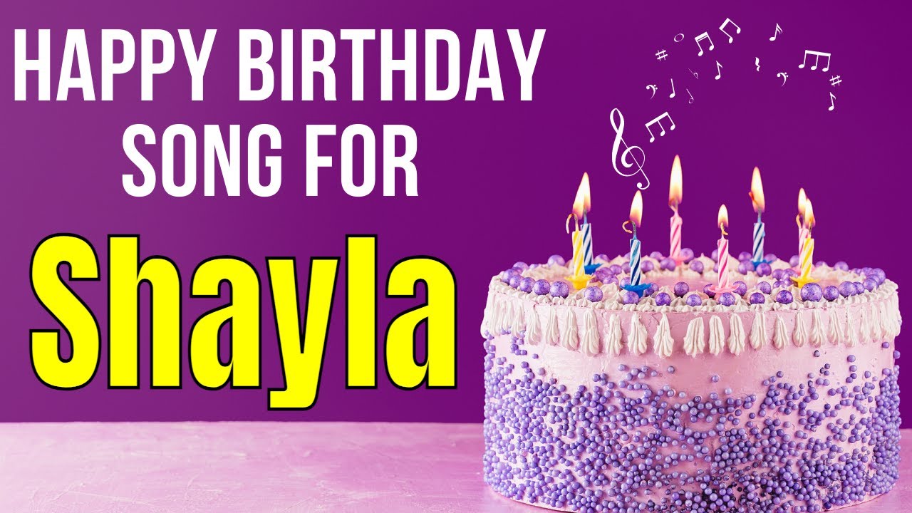Happy Birthday Shayla Song | Birthday Song for Shayla | Happy Birthday ...