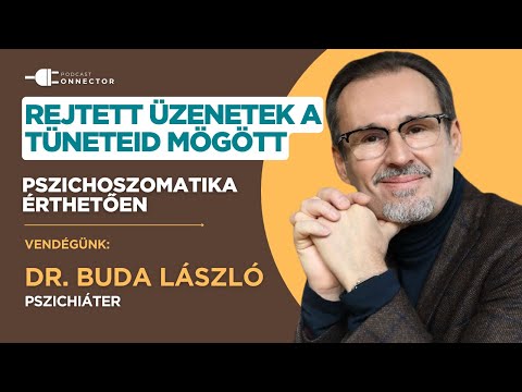 A tested üzen – csak nem érted? | Dr. Buda László a pszichoszomatikus tünetek valódi okairól