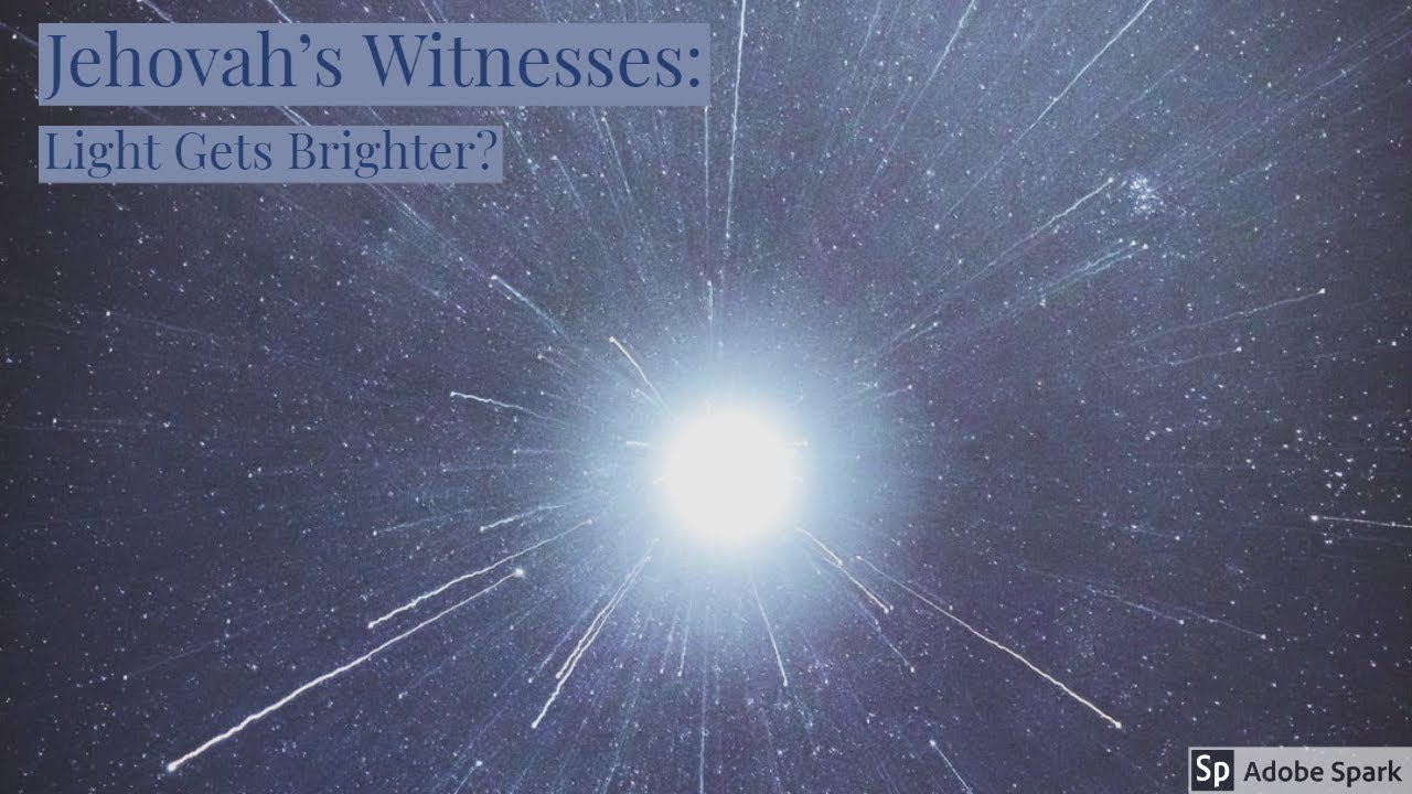 Jehovah's Witnesses: Light Gets Brighter? - YouTube