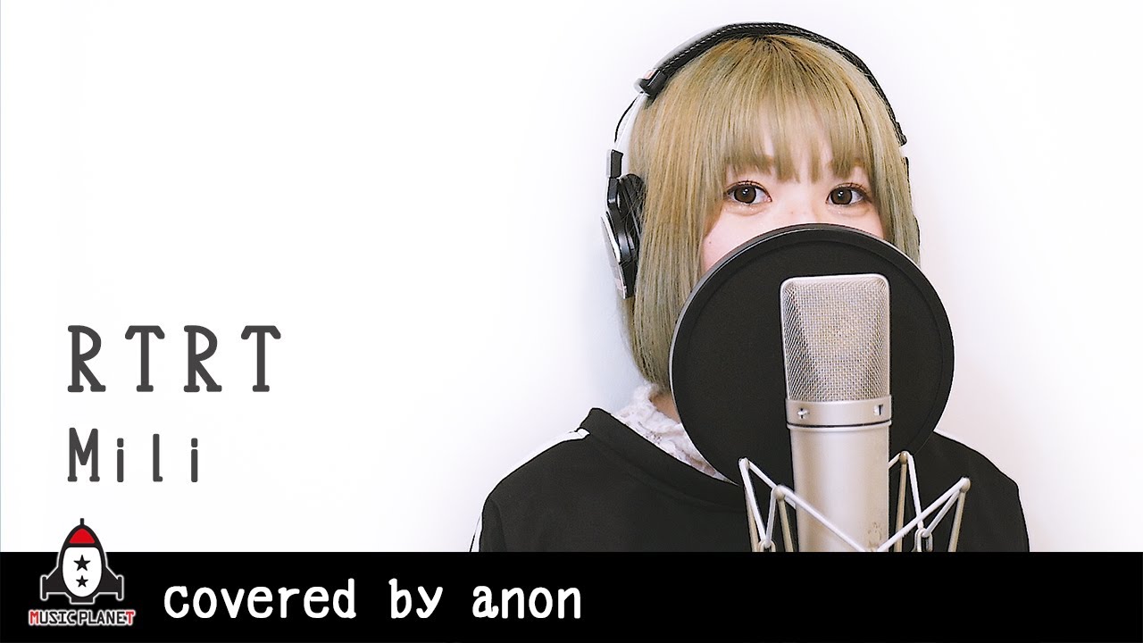 『RTRT / Mili』covered by anon - YouTube