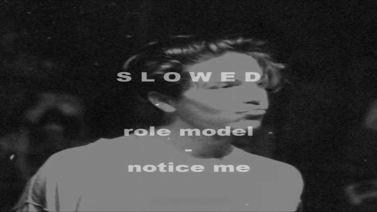 role model - notice me(slowed + reverb) - YouTube