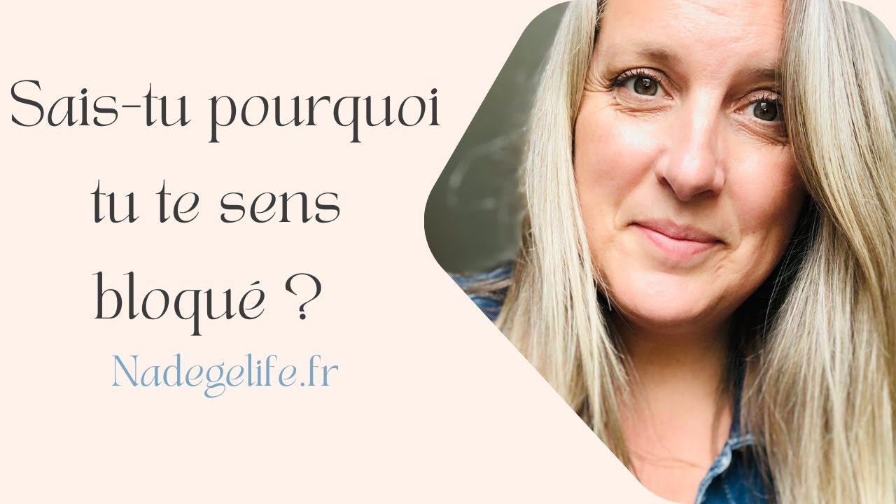 Sais-tu pourquoi tu te sens bloqué ? - YouTube