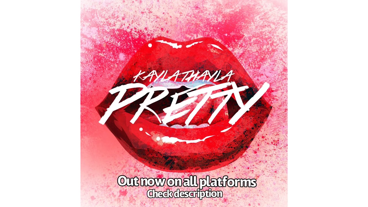 KaylaThayla- Pretty (Official Audio) - YouTube
