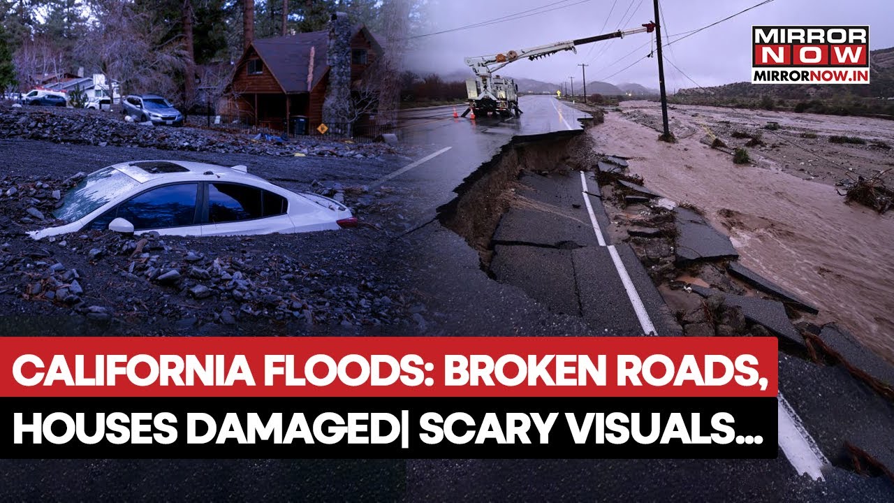 California Floods: Powerful Storm Brings Heavy Rain| Roads, Houses ...