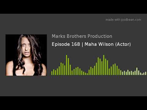 Episode 168 | Maha Wilson (Actor) - YouTube