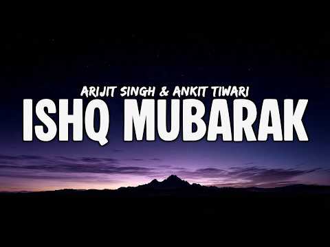 Ishq Mubarak Lyrics - Tum Bin 2 | Ankit Tiwari, Arijit Singh | Lyriczilla
