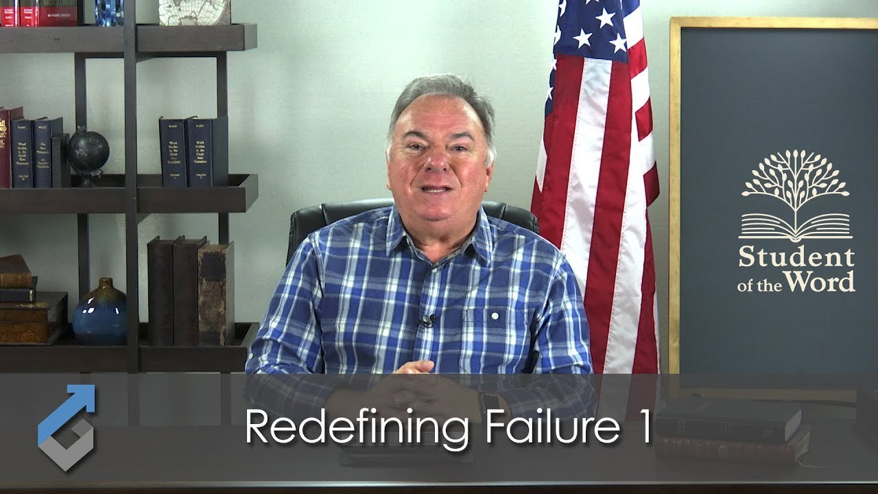 Redefining Failure 1 - Student of the Word - 096 - YouTube