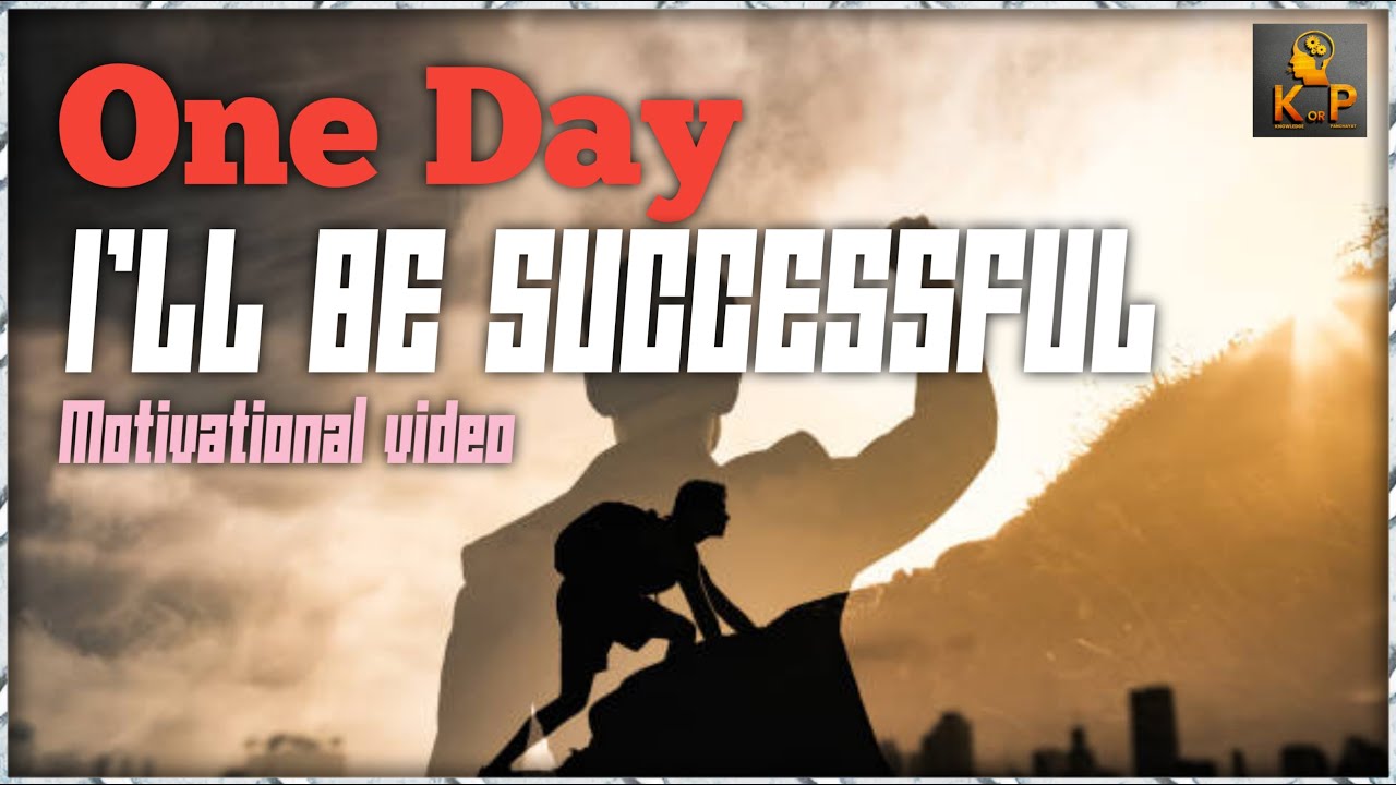 Live : One Day I'll Be Successful | Success stories by Knowledge or ...