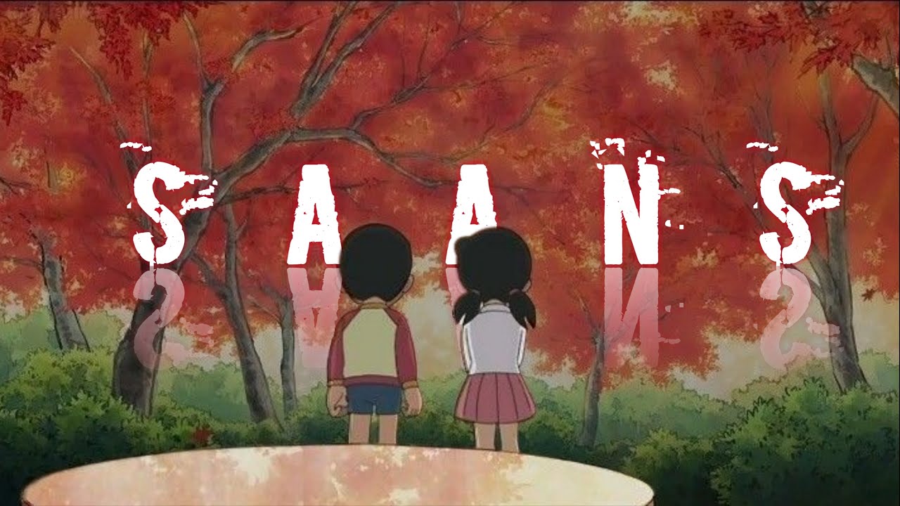 Saans (Official Audio) | Gaurav Upadhyay , Vikram Pannu - AMV -「Nobita ...