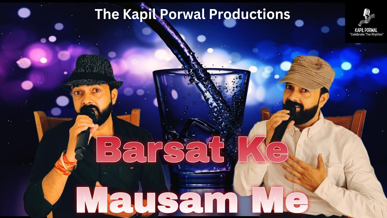 Barsat Ke Mausam Me | Kapil Porwal | Bollywood Songs | Kumar Sanu ...