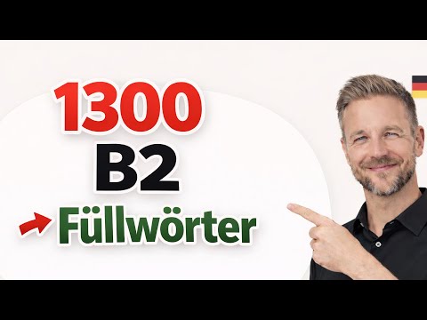 1300 B2 Wörter + Füllwörter | Deutsch lernen B2 (für flüssiges Deutsch)