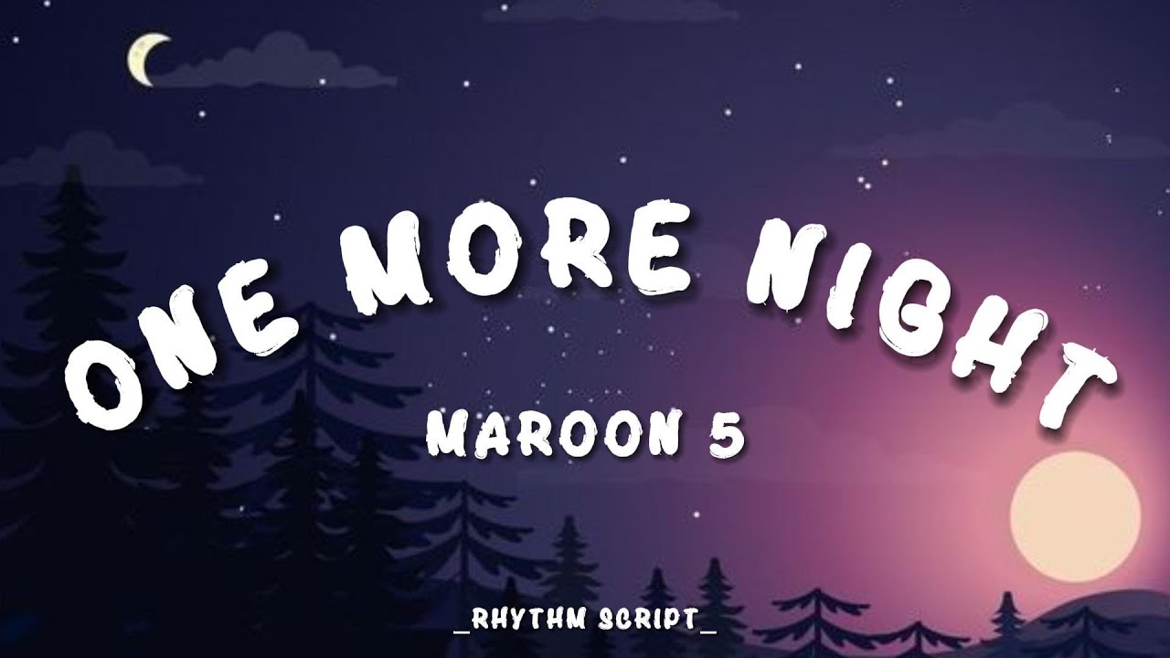 One More Night - Maroon 5 (Lyrics - Rhythm Script) - YouTube