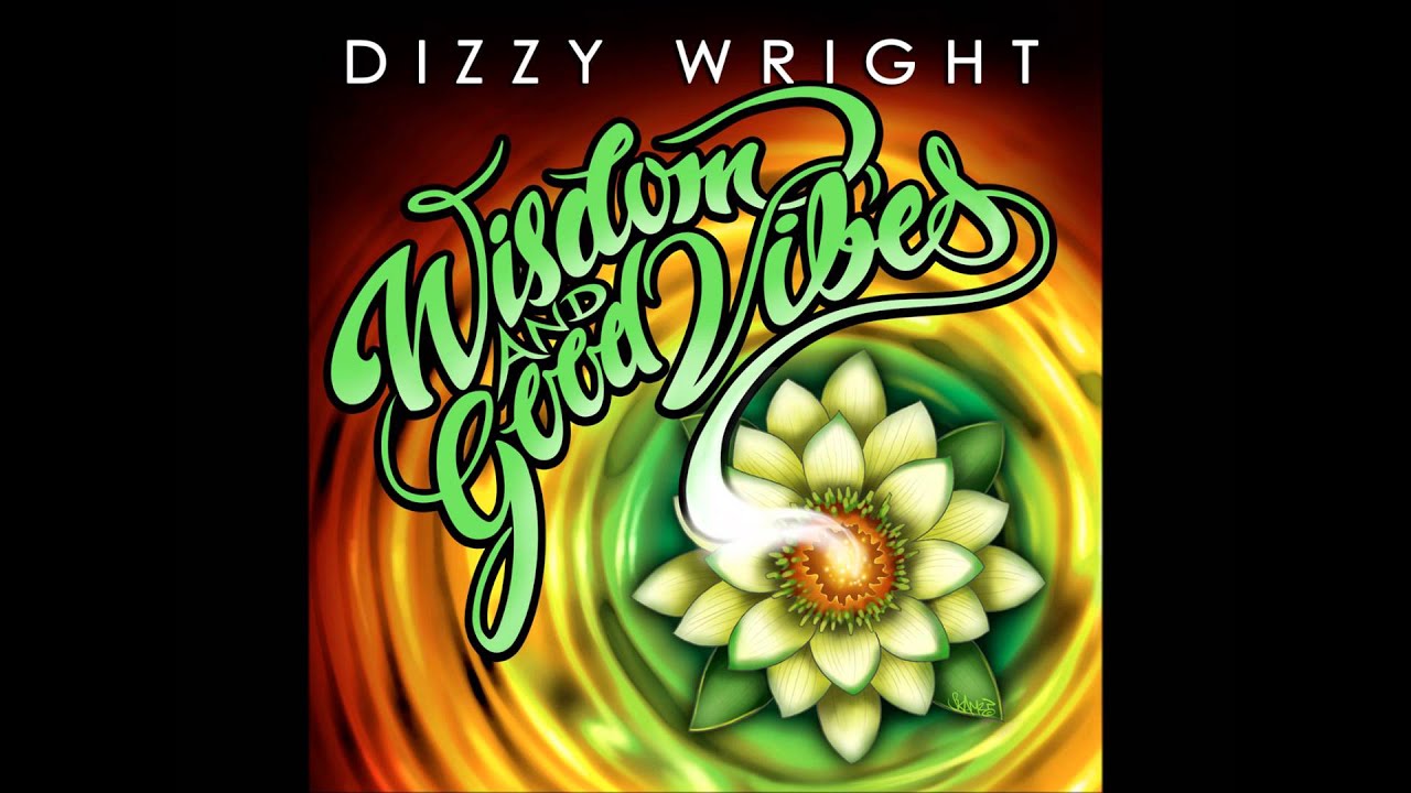 Dizzy Wright : Wisdom & Good Vibes 2. I Got A Lot Of Love To Give - YouTube
