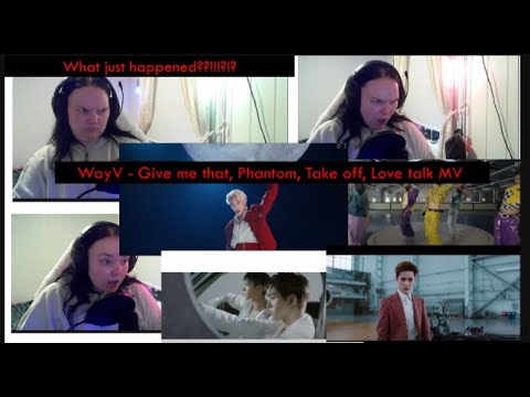 First time listening to WayV (Give me that, Phantom, Take off, Love ...