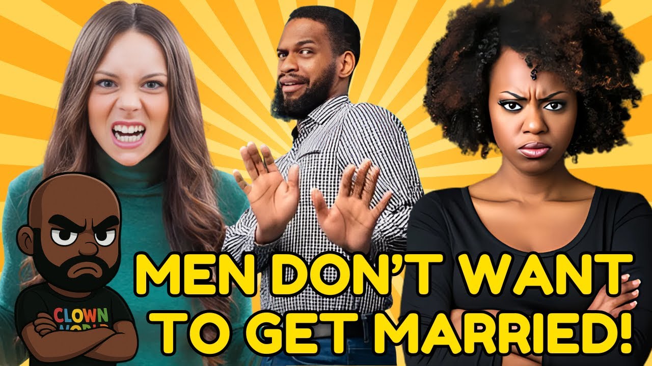 Men REFUSE TO GET MARRIED and women are MAD! - YouTube