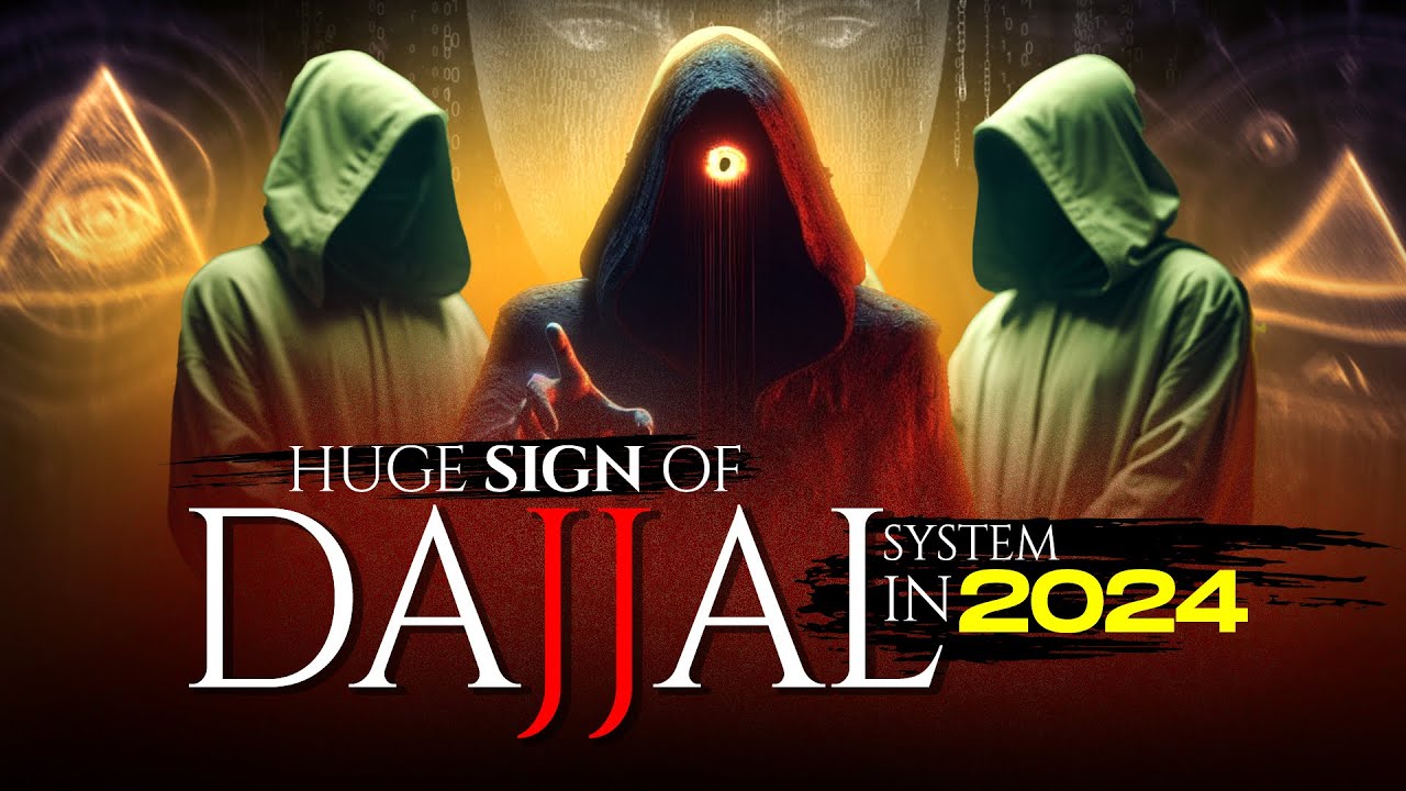 HUGE SIGN OF DAJJAL SYSTEM IN 2024 - YouTube