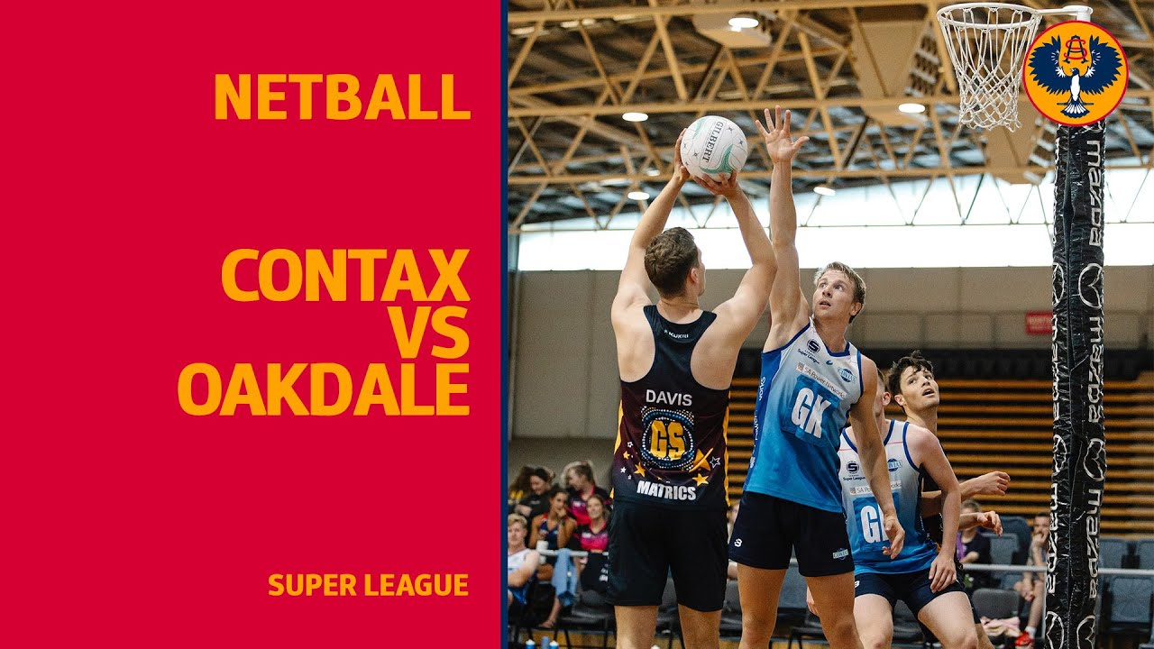 Netball | Contax vs Oakdale | Super League - YouTube