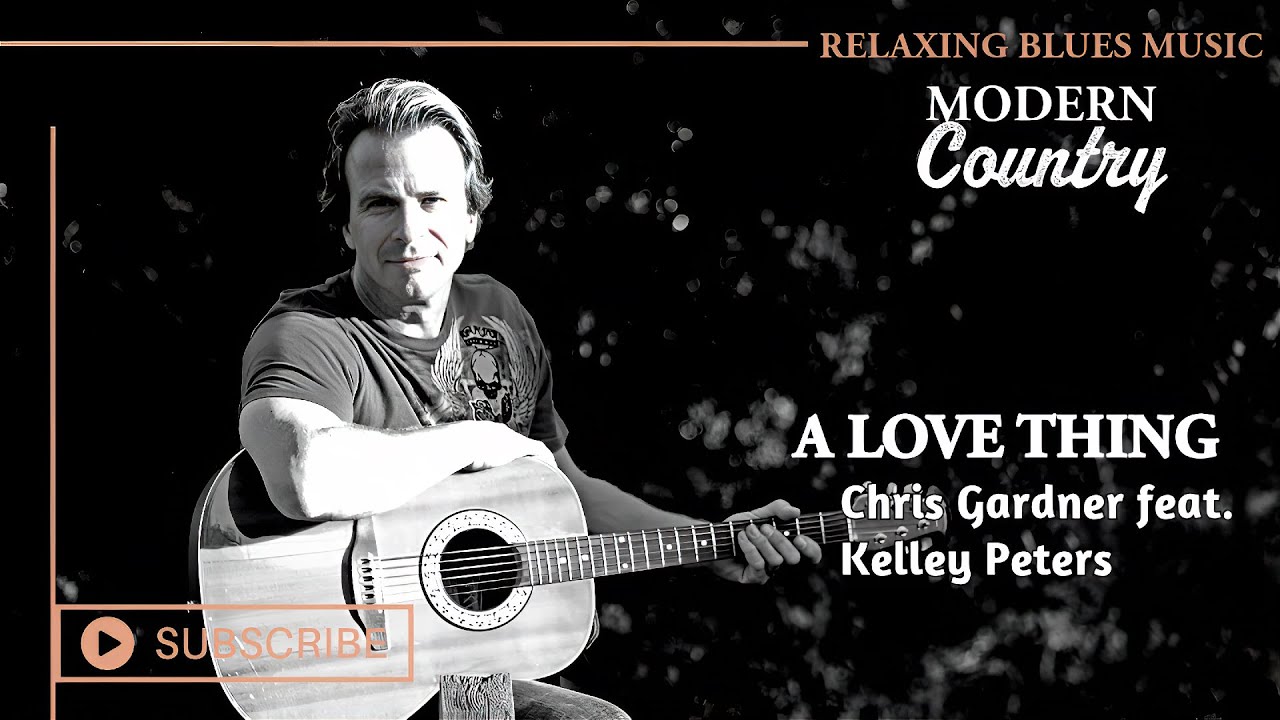 🎵 Chris Gardner - A Love Thing (featuring) Kelley Peters [Relaxing ...