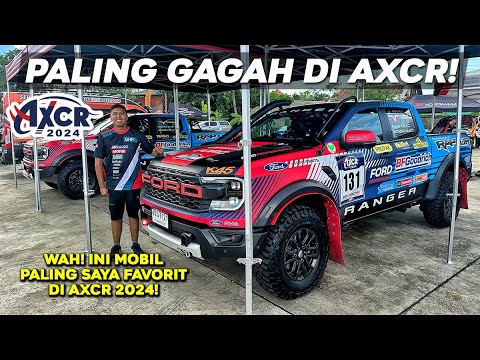 TIBA DI AXCR 2024! BANYAK MOBIL RALLY KEREN, TERMASUK TIM FORD RANGER ...