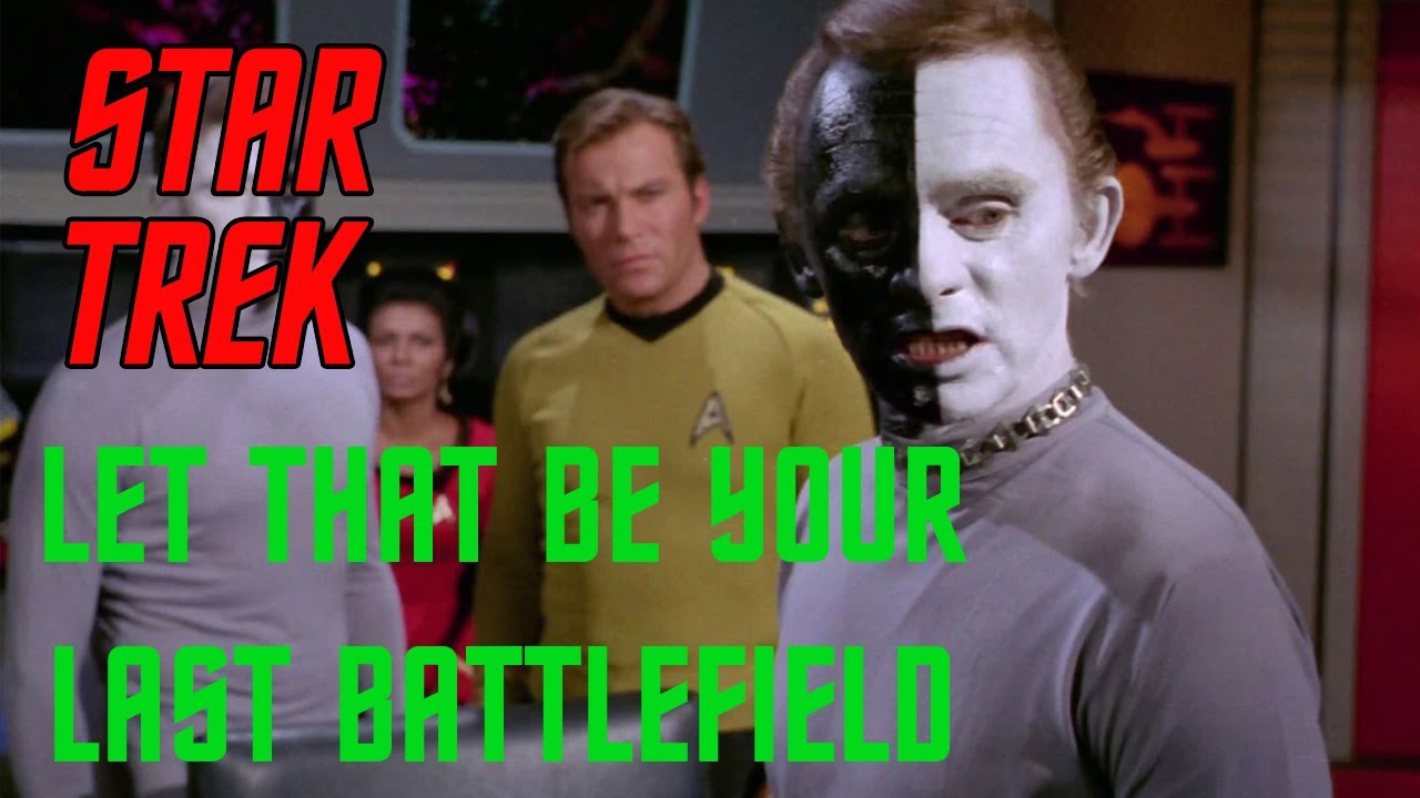 Star Trek: Let That Be Your Last Battlefield - YouTube