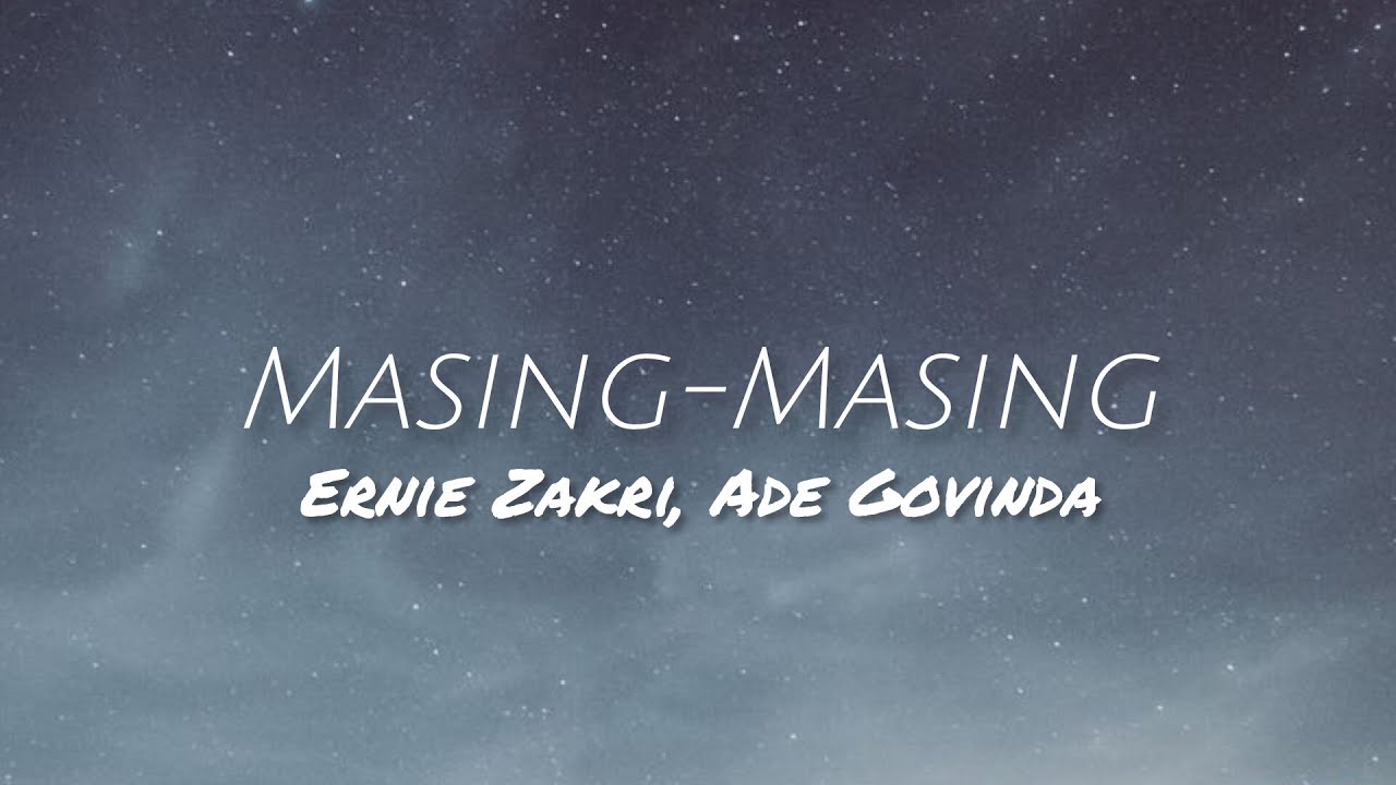 Masing Masing - Ernie Zakri, Ade Govinda (lirik) - YouTube