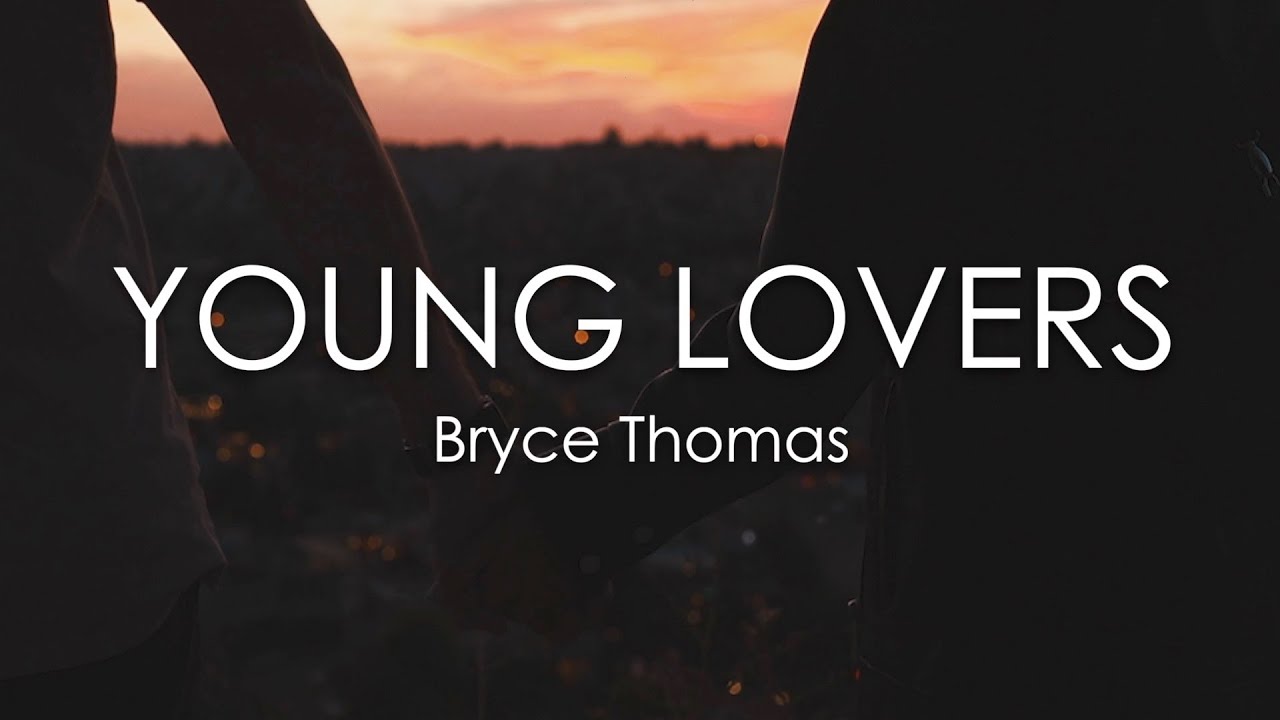 Bryce Thomas | Young Lovers (Official Music Video) - YouTube