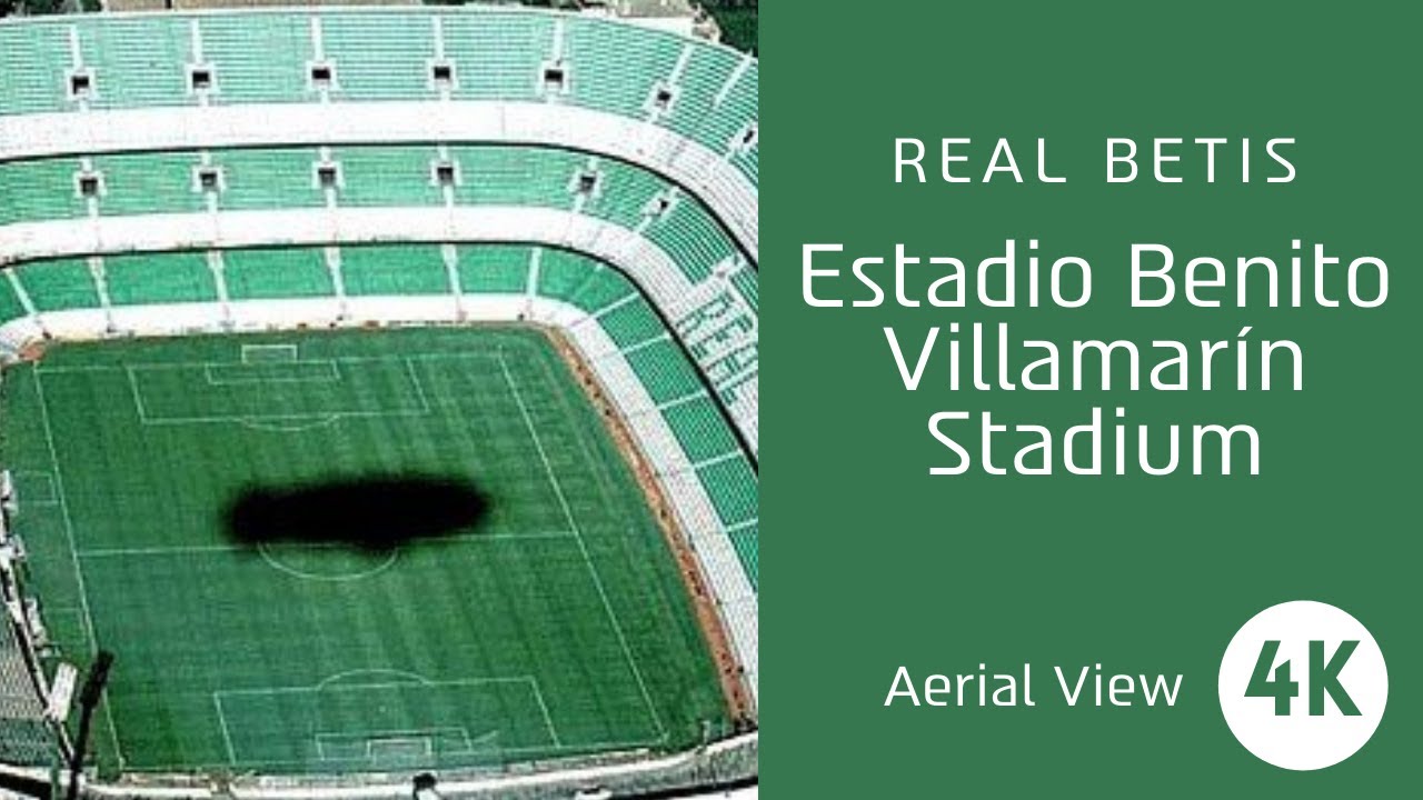Real Betis | Estadio Benito Villamarin | La Liga | Spain | 4K |Aerial ...