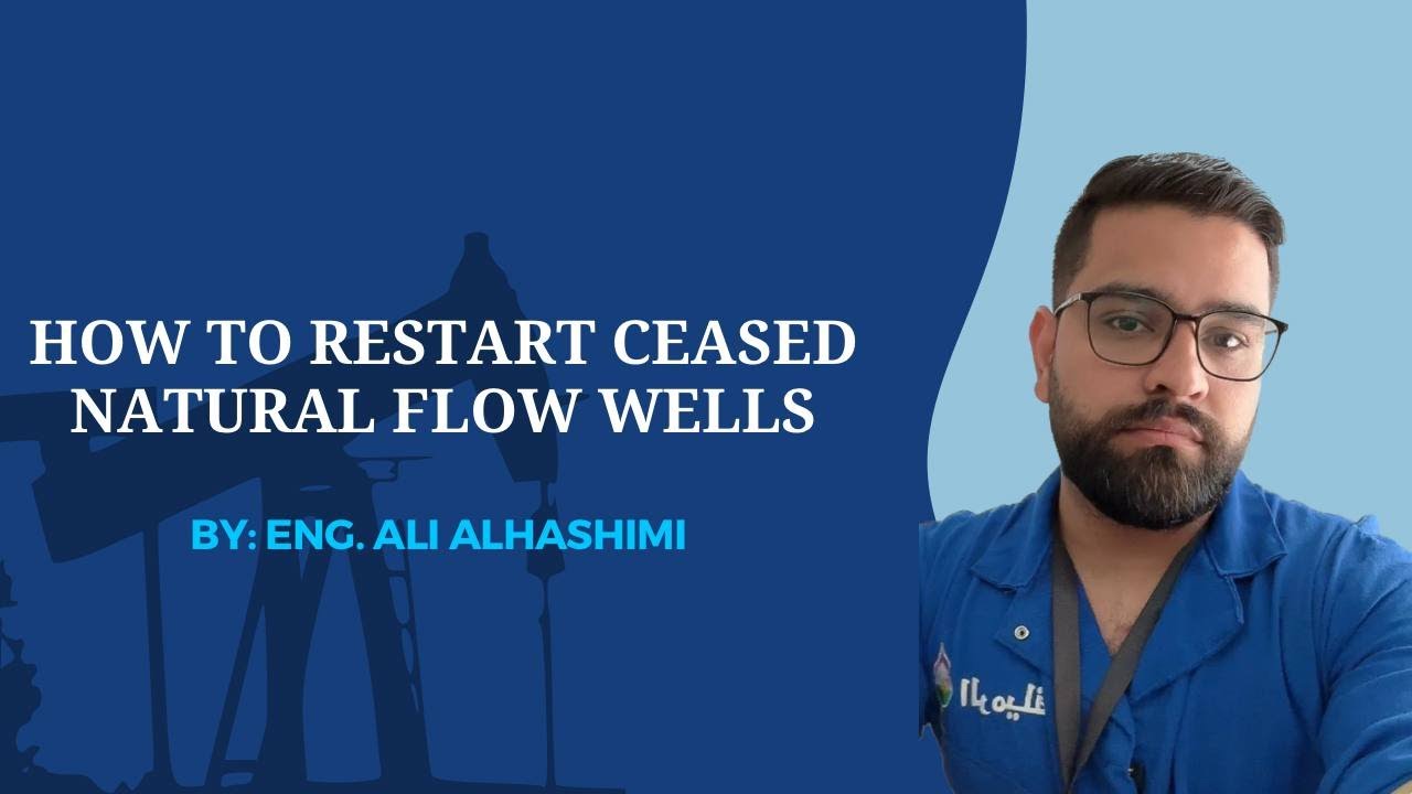How to restart Ceased Natural flow wells BY ALI ALHASHIMI - YouTube