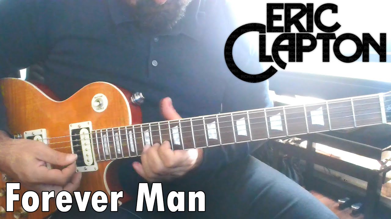Eric Clapton - Forever Man | Solo Cover - YouTube