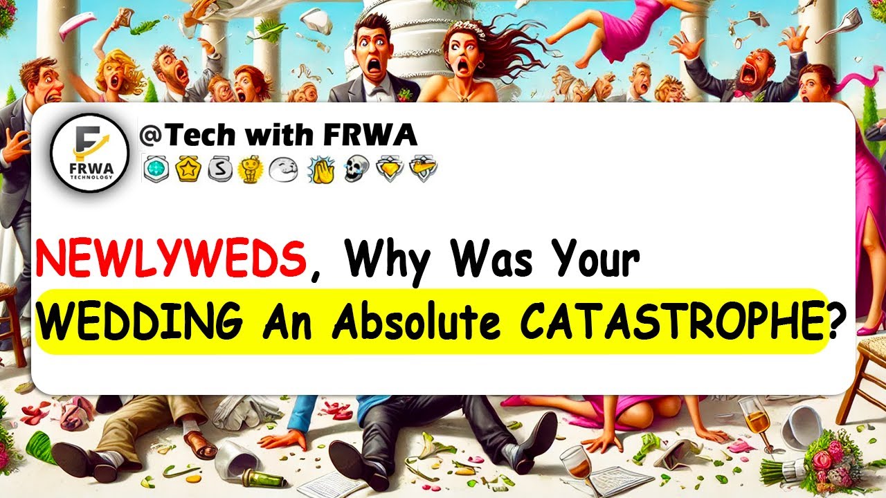 NEWLYWEDS, Why Was Your WEDDING An Absolute CATASTROPHE? - YouTube