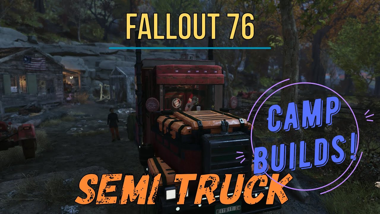 Fallout 76 Camp Build - Semi Truck - Adventure mode - YouTube