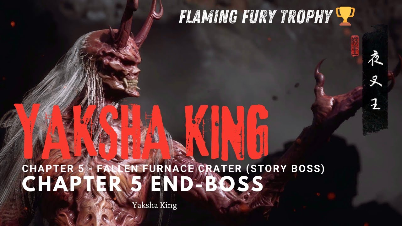 Black Myth: Wukong | Yaksha King - Chapter 5 END BOSS Guide | Flaming ...