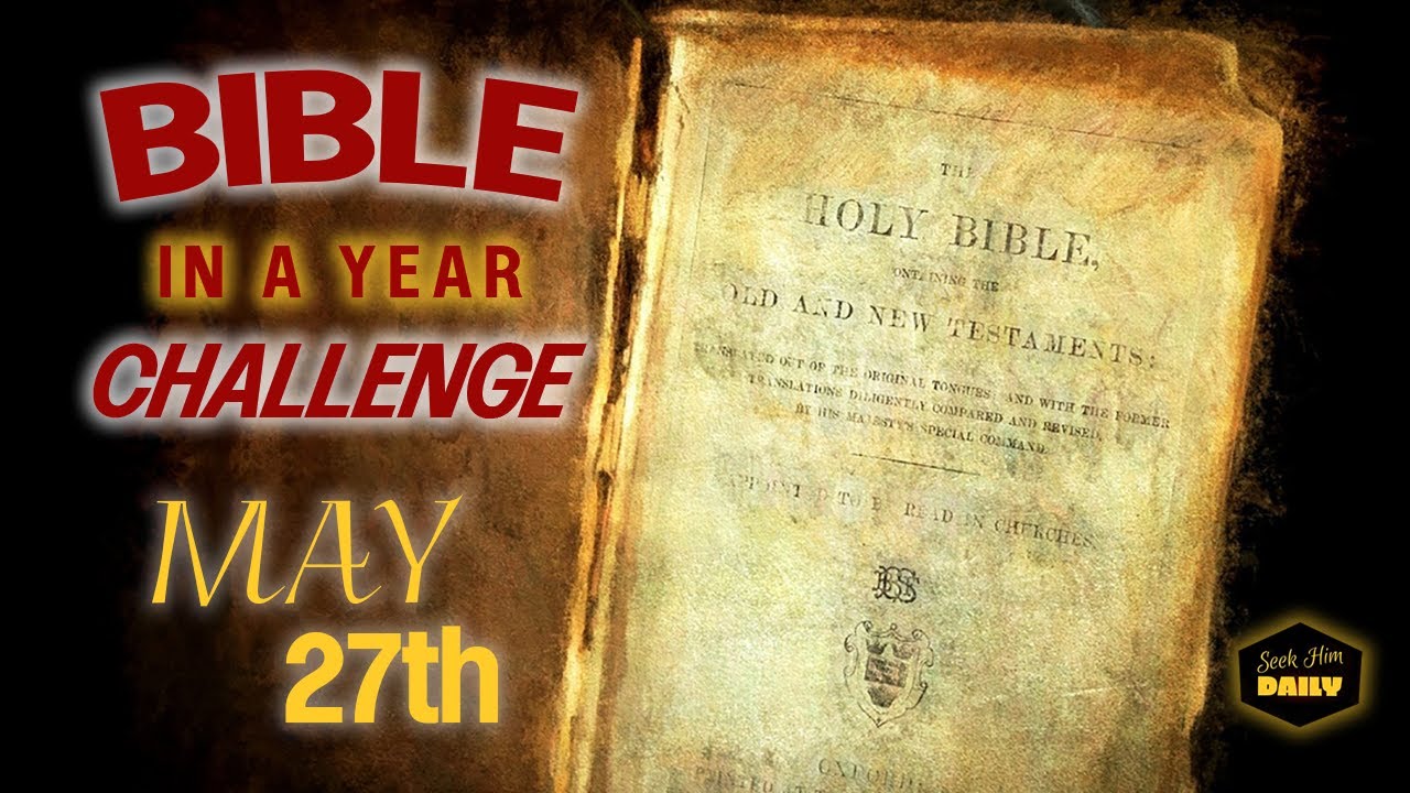 Daily Bible Study for MAY 27 - Bible In A Year Challenge | Blessings ...