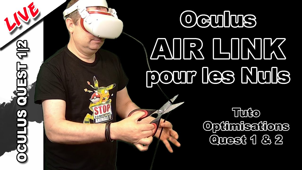 OCULUS AIR LINK POUR LES NULS : tuto, installation, optimisation pour les QUEST 2 et Quest 1 ...