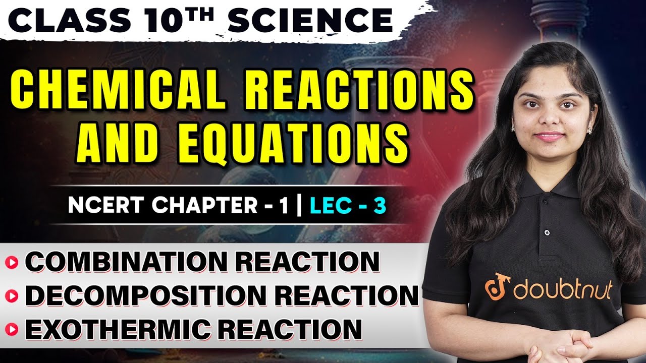 Chemical Reactions and Equations Class 10🎯| Combination, Decomposition ...