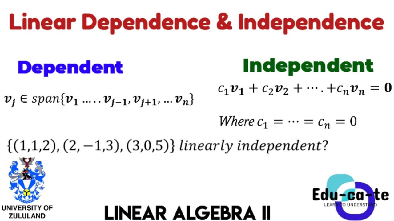 Linear Dependence & Independence - Linear Algebra II (UNIZULU) - YouTube