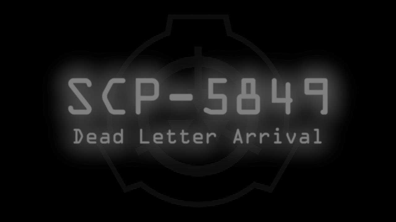 SCP-5849 - Dead Letter Arrival - YouTube