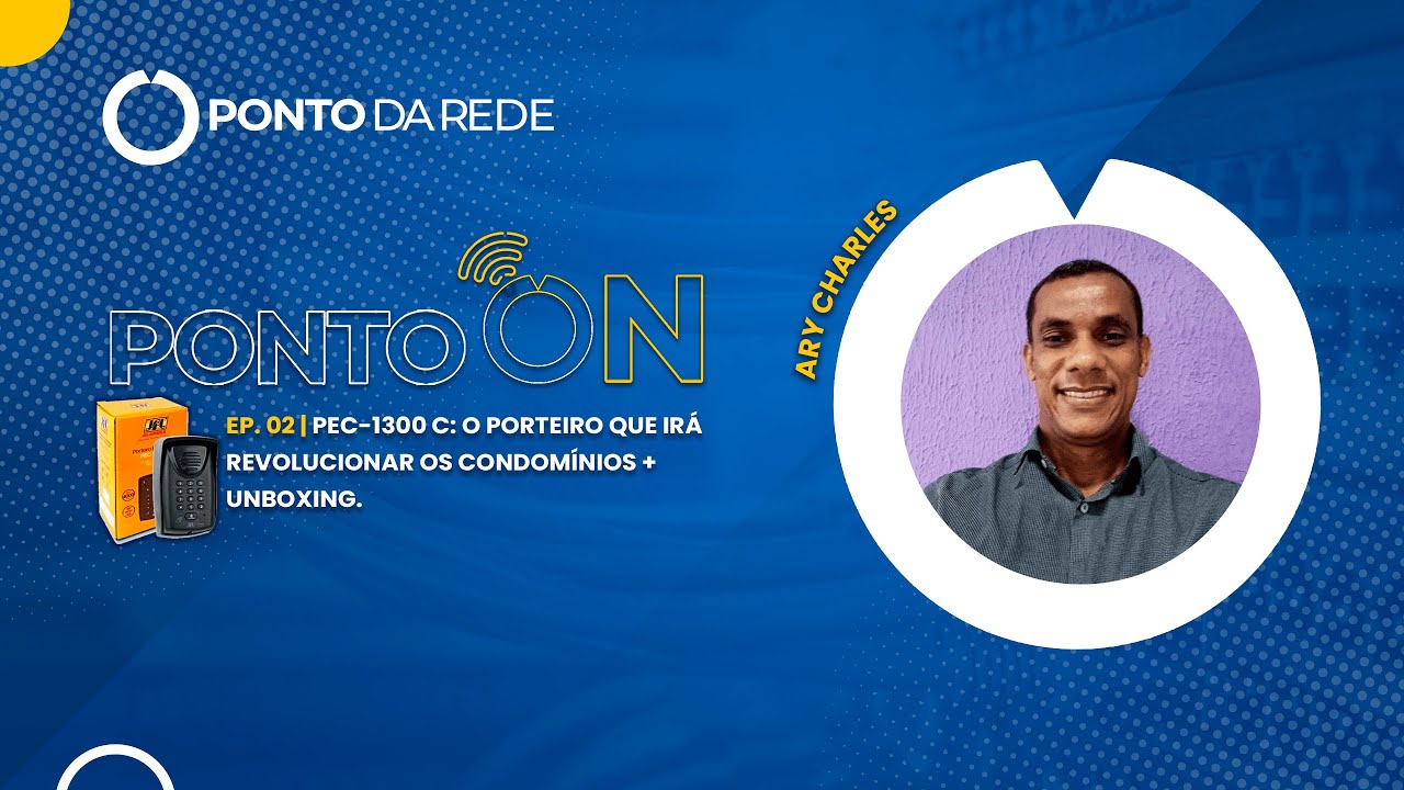 PONTO ON EP. 02 | PEC-1300 C: O PORTEIRO QUE IRÁ REVOLUCIONAR OS ...